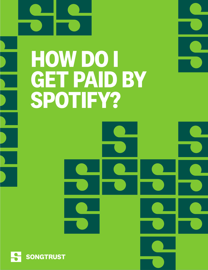 Songtrust Resource | How Do I Get Paid By Spotify? Songtrust Resource | How Do I Get Paid By Spotify?